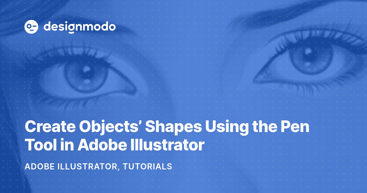 Create Objects' Shapes Using the Pen Tool in Adobe Illustrator