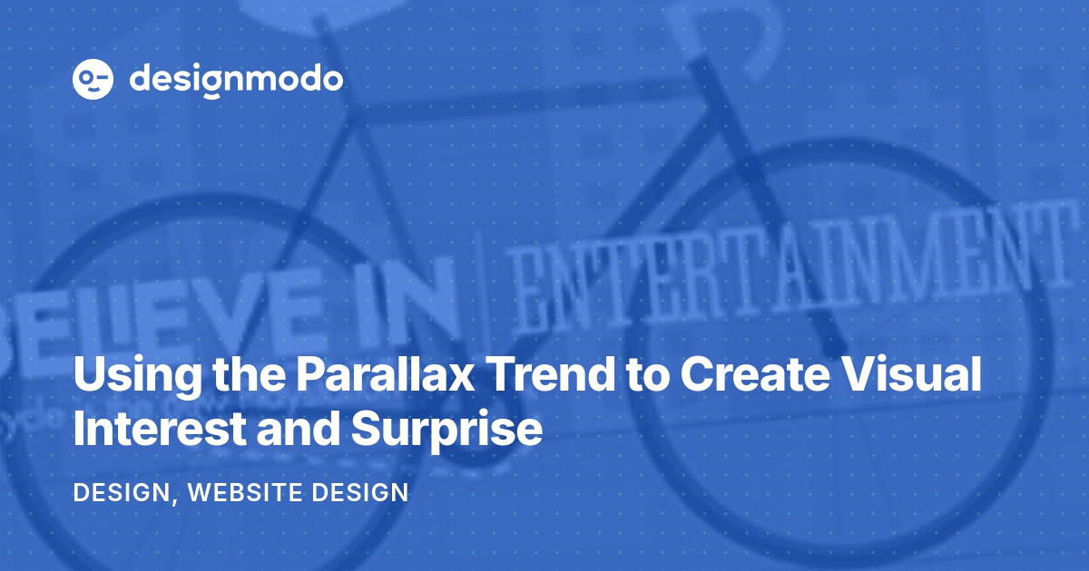 Using the Parallax Trend to Create Visual Interest and Surprise