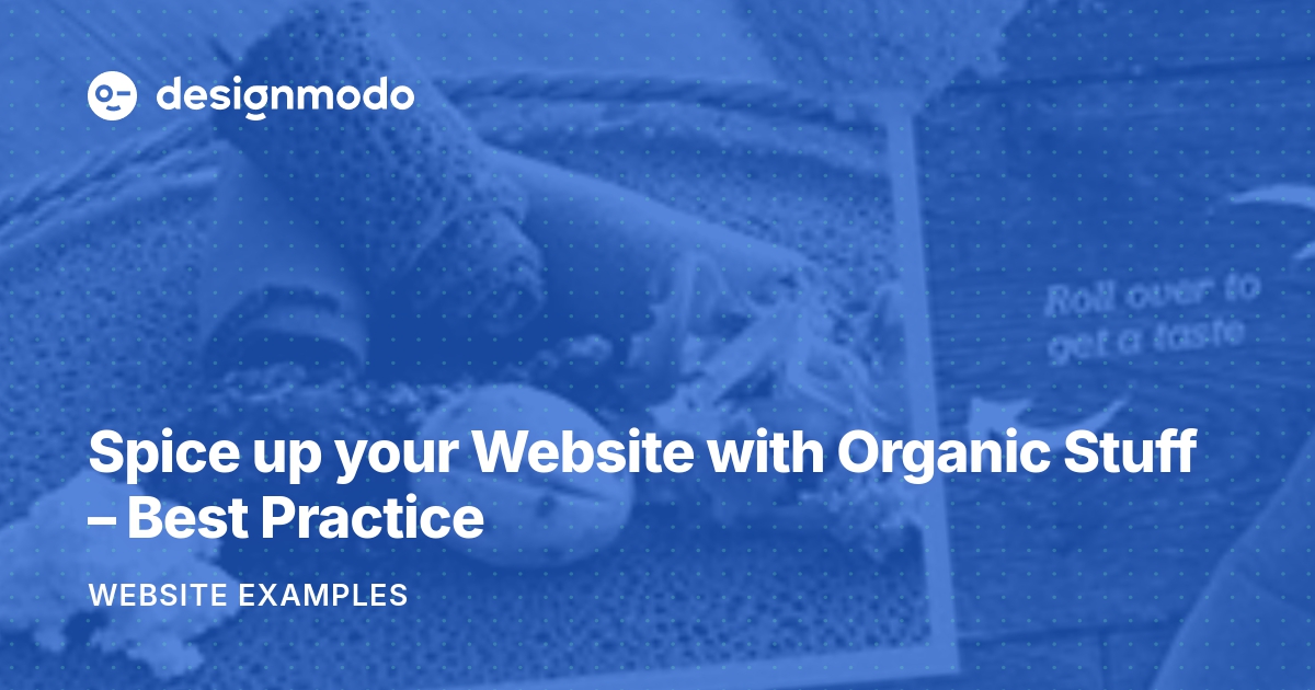 Spice up your Website with Organic Stuff - Best Practice