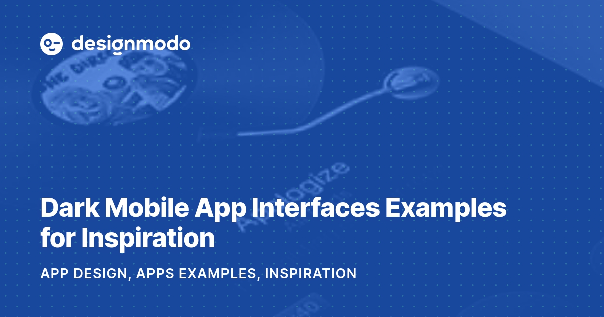 Dark Mobile App Interfaces Examples for Inspiration