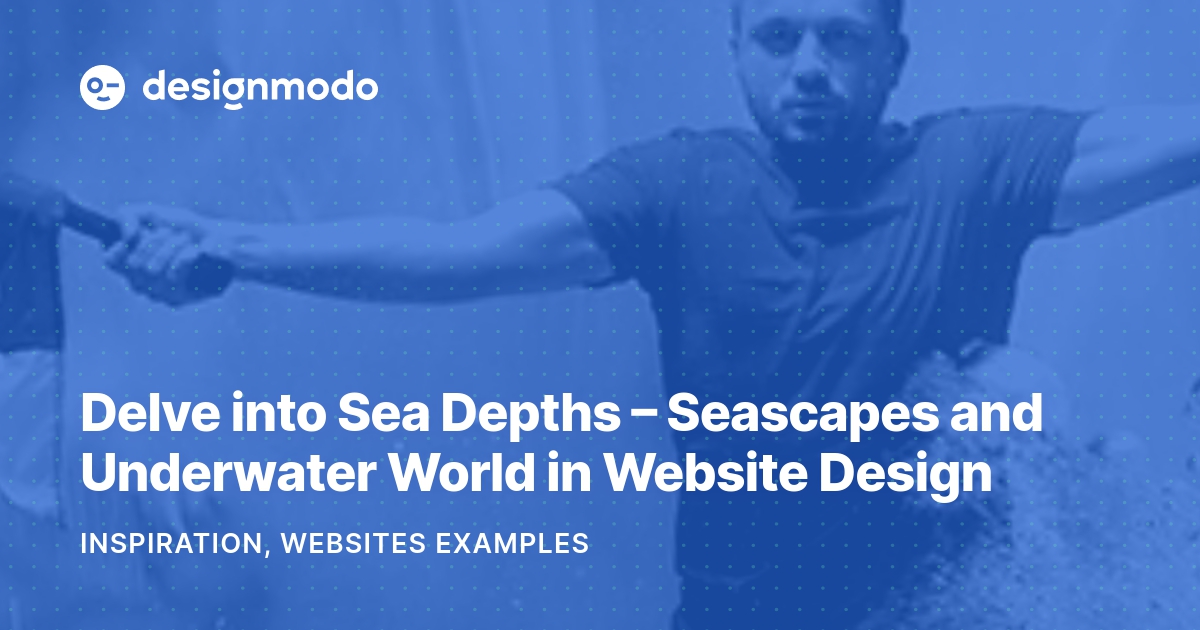 Delve into Sea Depths - Seascapes and Underwater World in Website Design