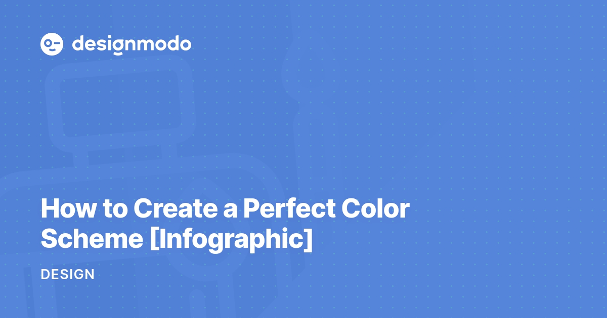 How to Create a Perfect Color Scheme [Infographic] - Designmodo