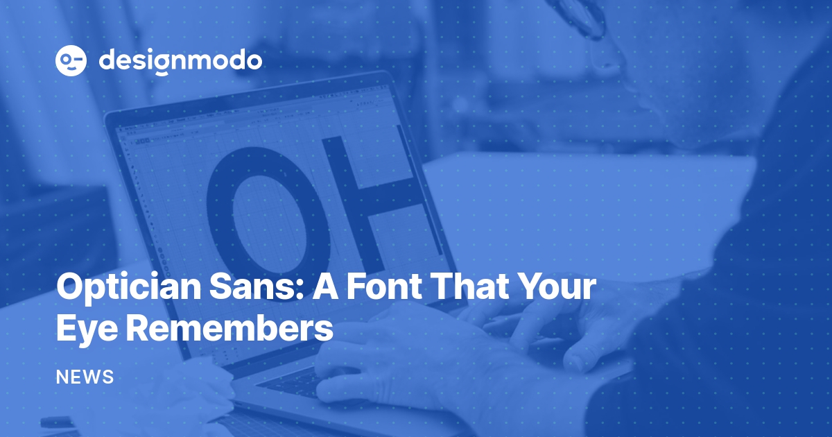 Optician Sans: A Font That Your Eye Remembers