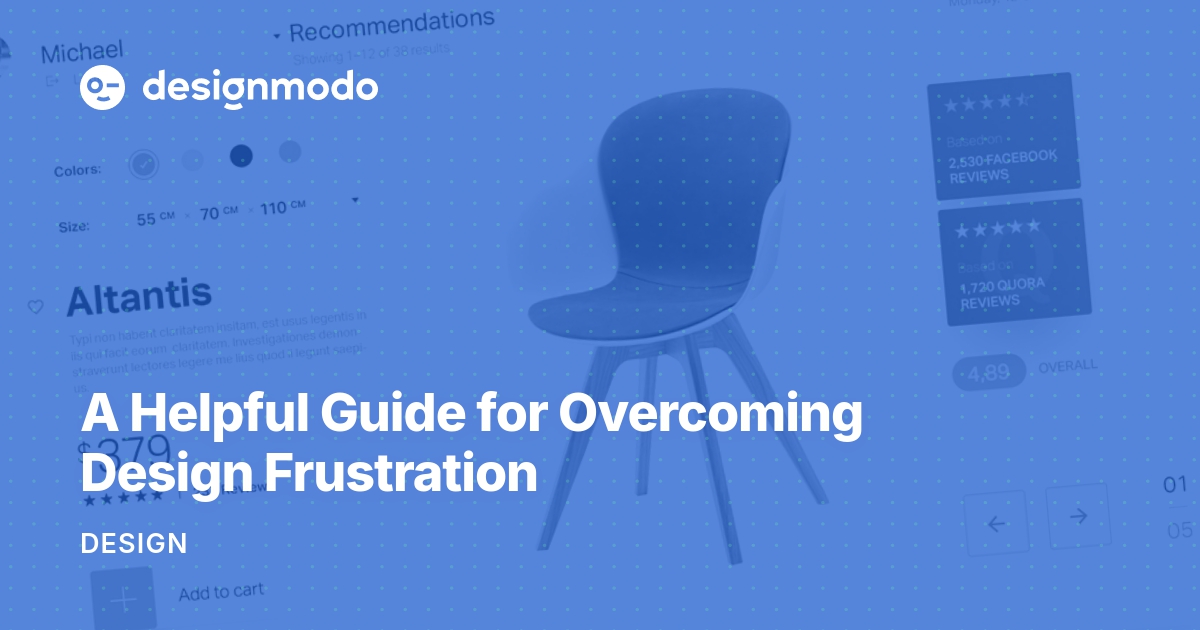 A Helpful Guide for Overcoming Design Frustration