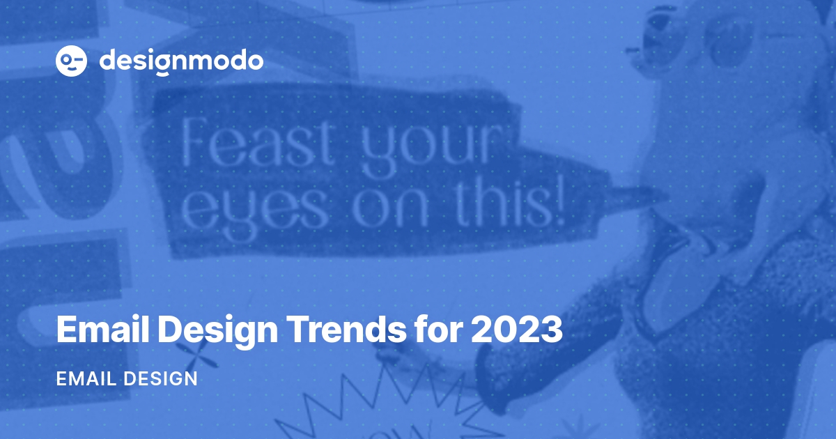 Email Design Trends for 2023 - Indie Hackers