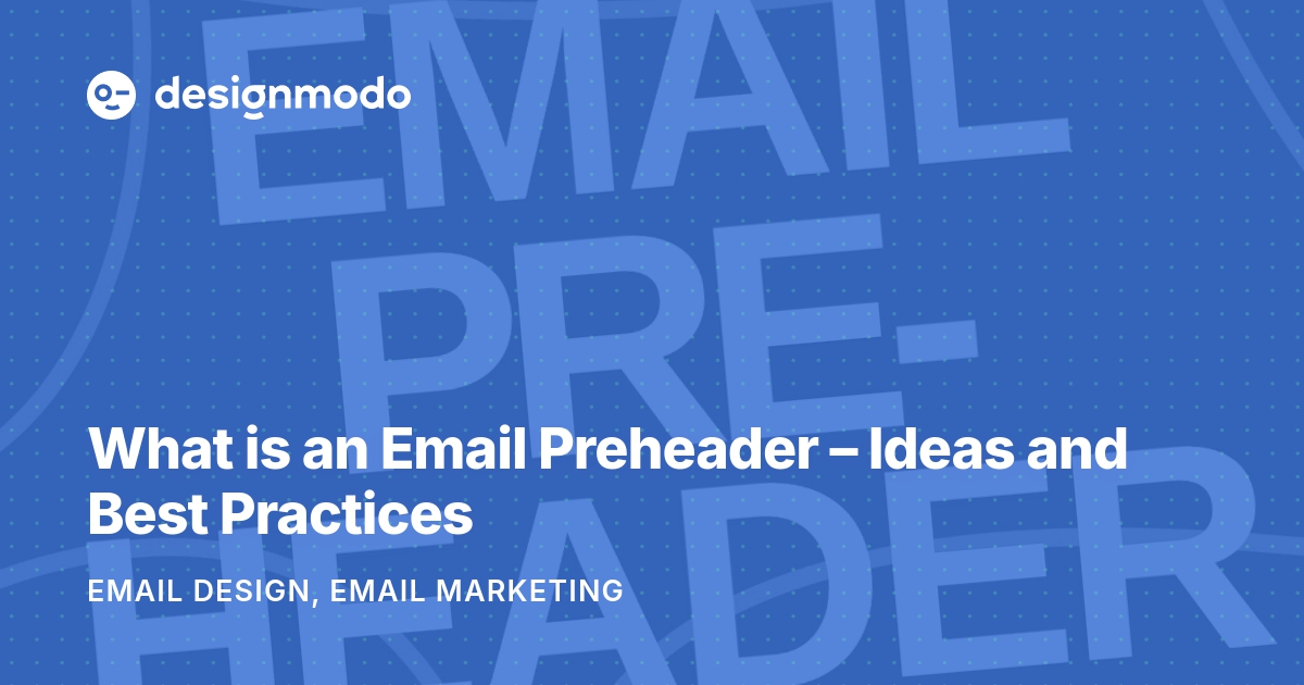 What is an Email Preheader - Ideas and Best Practices