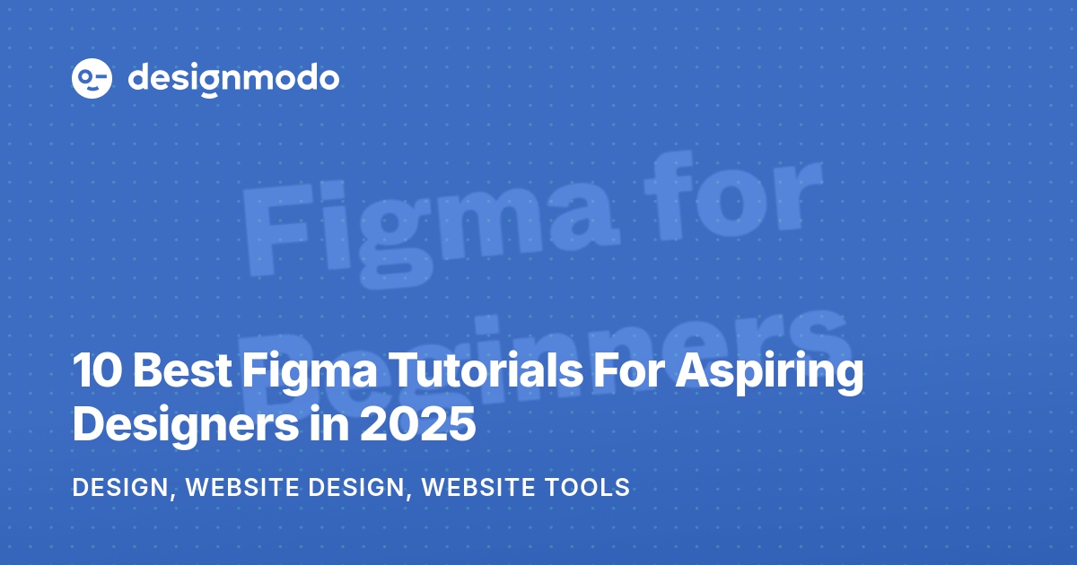 10 Best Figma Tutorials For Aspiring Designers in 2025