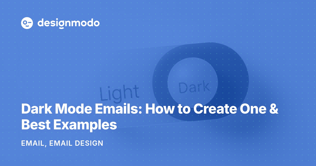 Dark Mode Emails: How to Create One & Best Examples